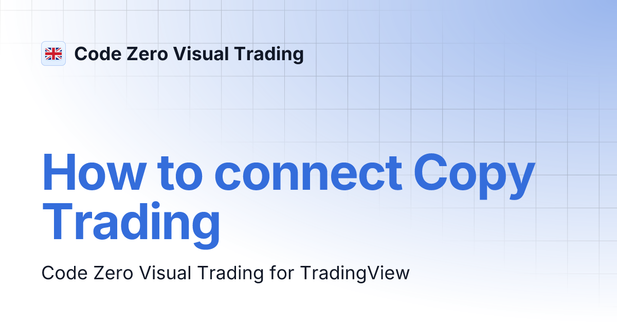 How to connect Copy Trading | Code Zero Visual Trading