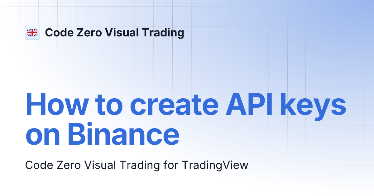 How to create API keys on Binance | Code Zero Visual Trading