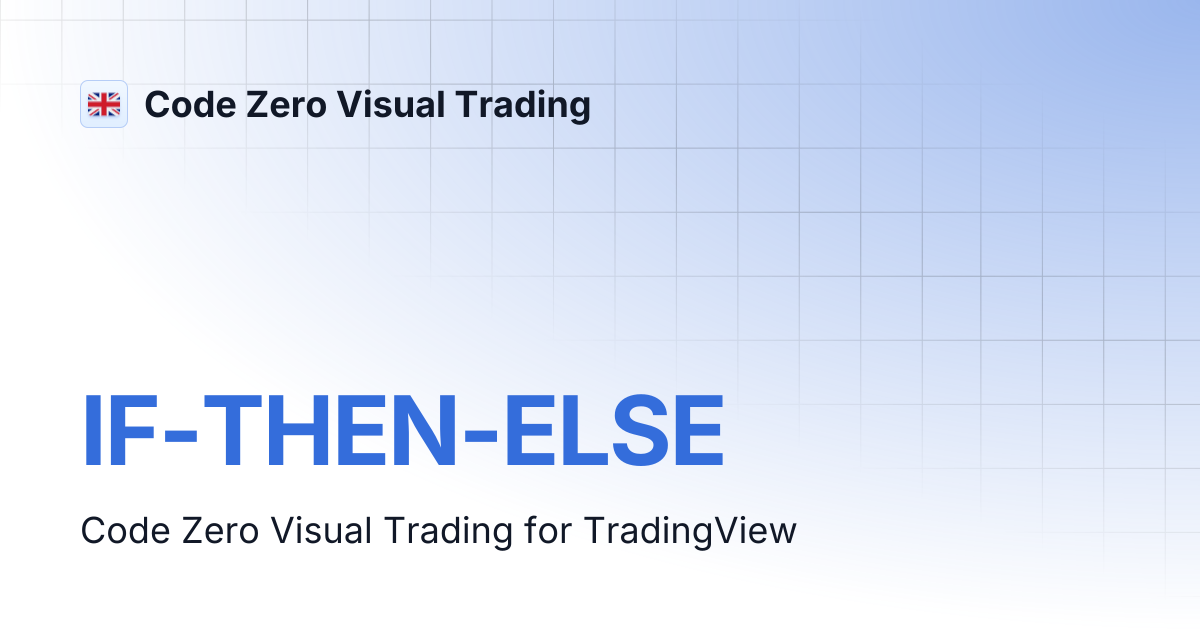 IF-THEN-ELSE | Code Zero Visual Trading